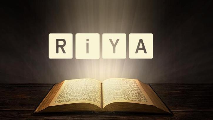 Riya nedir? Riya ne demek TDK? Riya duygusu nedir?