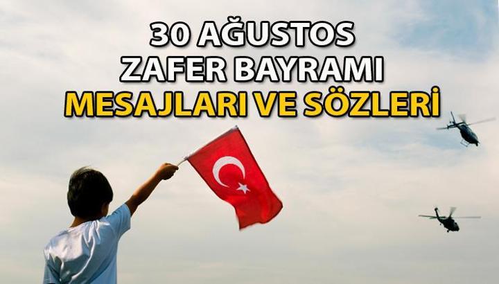 30 Ağustos için anlamlı, kısa, uzun, coşkulu Zafer Bayramı sözleri 2023 ...