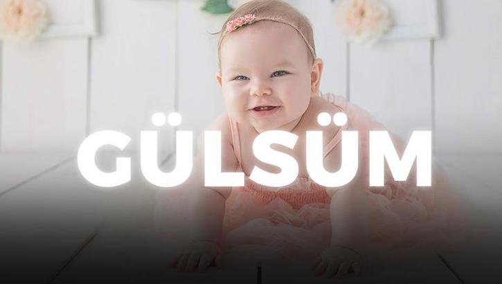 Gülsüm isminin anlamı nedir? Gülsüm ismi nereden gelir, özellikleri ...