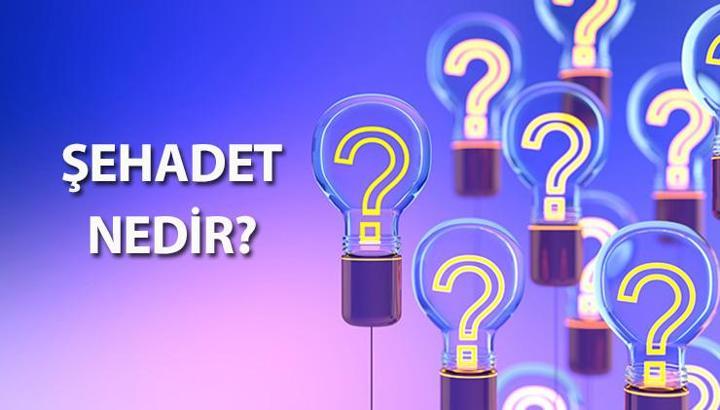 Şehadet nedir? şehadet ne demek TDK? Şehadet sözlük anlamı... - Pratik ...