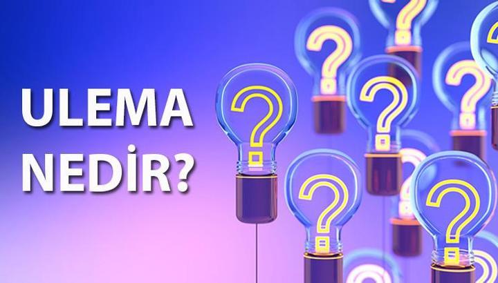 Ulema nedir, kimdir? Ulema sınıfı kimlerden oluşur? - Pratik Bilgiler
