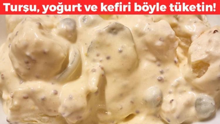 Yoğurt, turşu ve kefiri böyle yiyin! Sağlığa faydası 10 kat artıyor ...