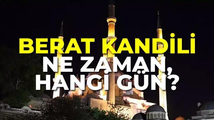 Berat Kandili ne zaman, hangi gün? Berat Kandili saat kaçta ve ayın ...